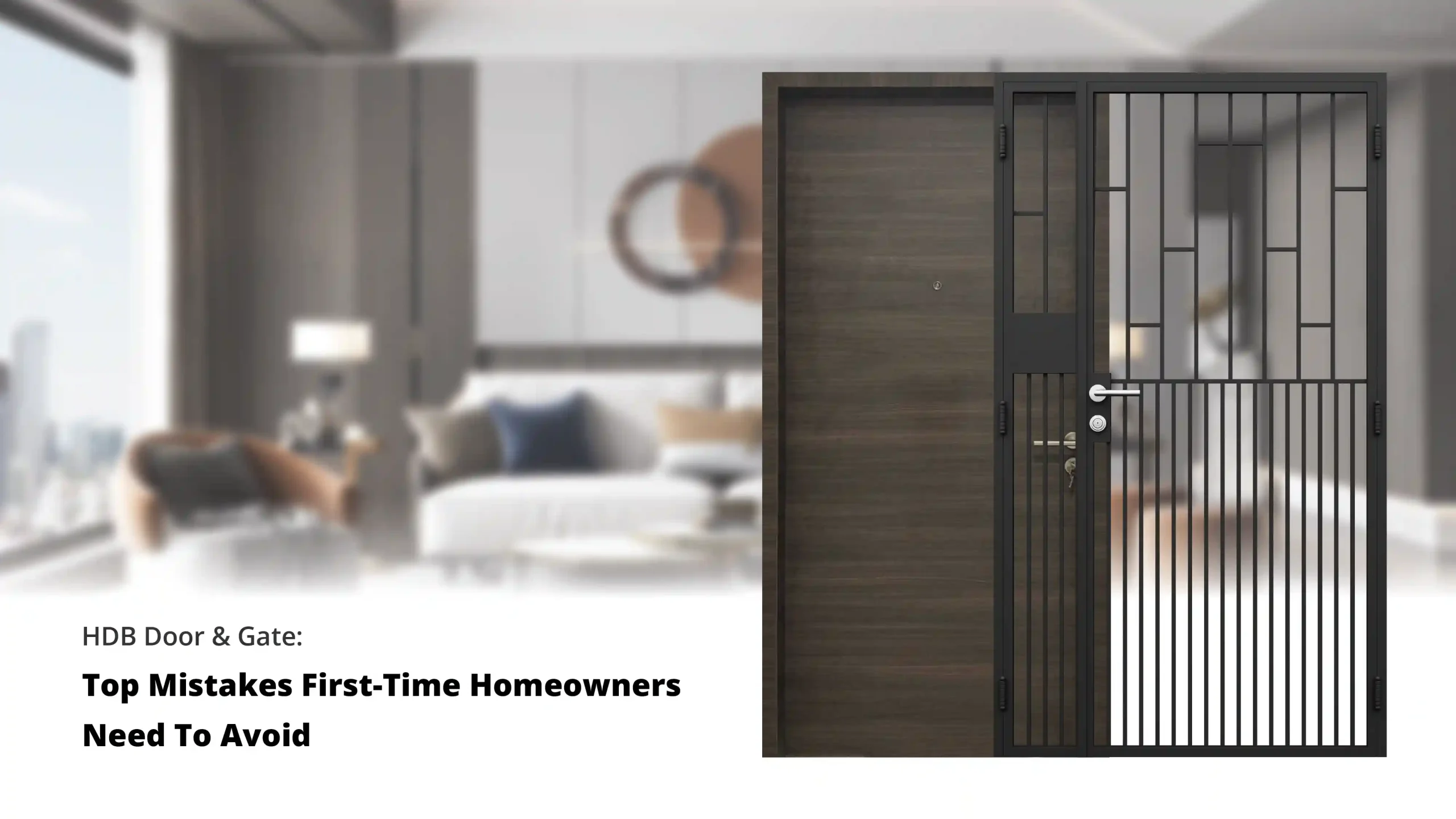 HDB Door & Gate: Top Mistakes First-Time Homewners Need To Avoid